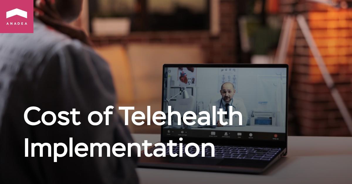 How Much Does It Cost to Implement Telehealth?