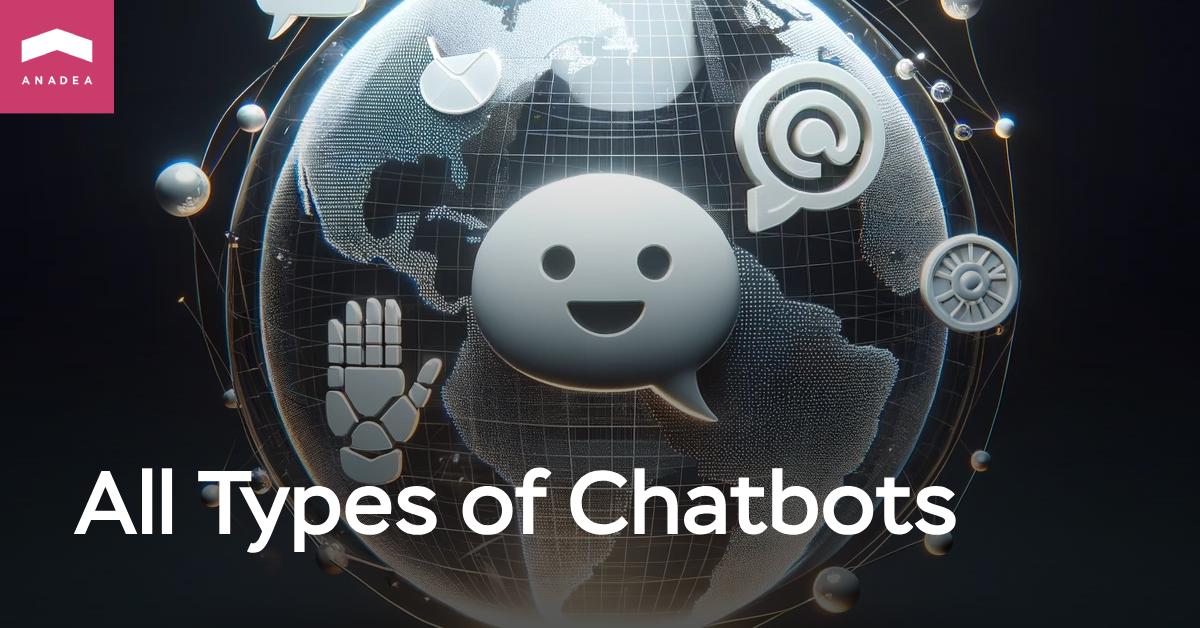 Types of Chatbots: What’s the Difference Between Them?