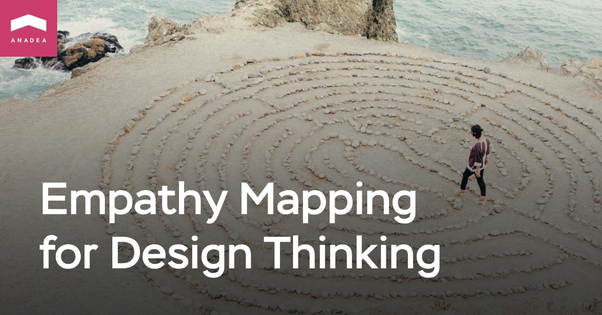 Empathy Map and Design Thinking: What You Should Know