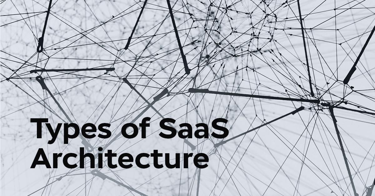 Saas Architecture Explained Key Models Patterns And Best Practices