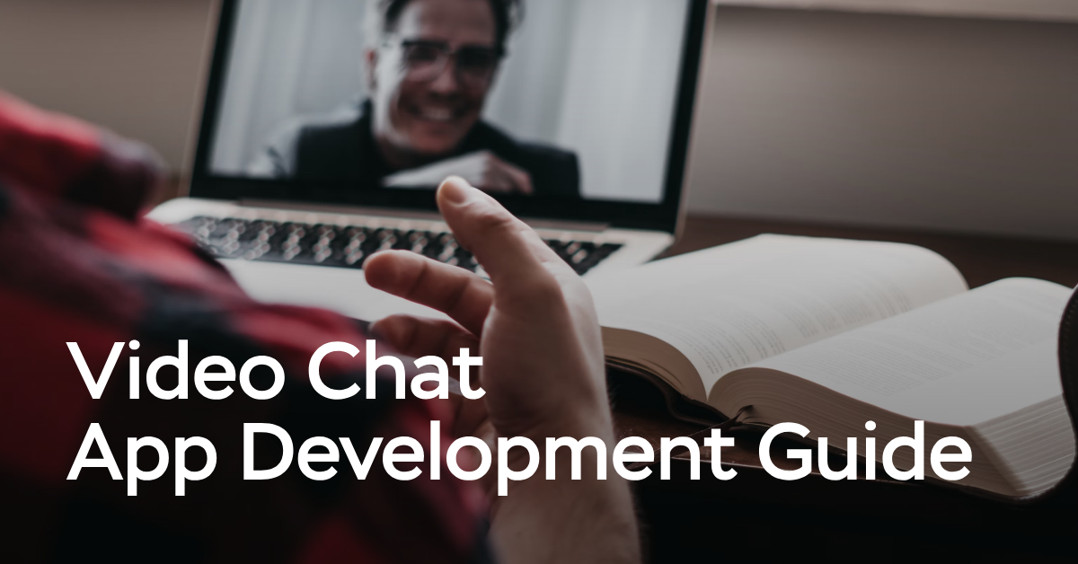 How to Build a Video Chat App and Beat Competition - Anadea