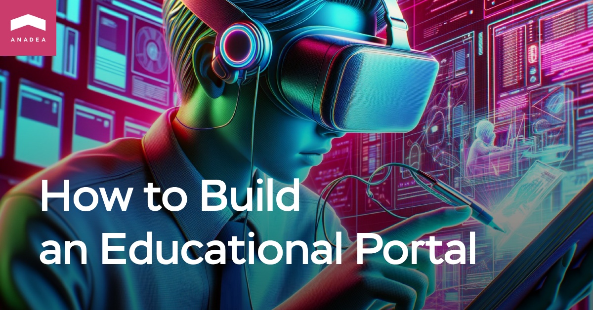 How to Build an Online Education Portal? - Anadea