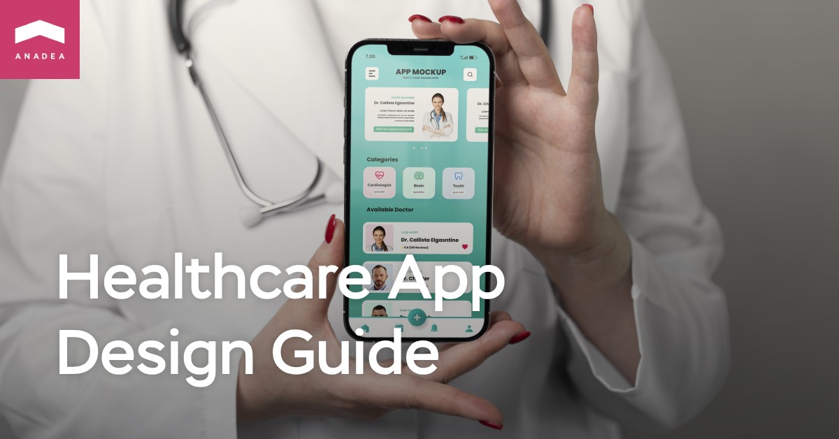 Healthcare App Design: Requirements and Trends - Anadea